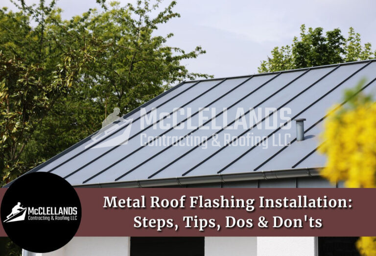 Metal Roof Flashing Installation: Steps, Tips, Dos & Don'ts