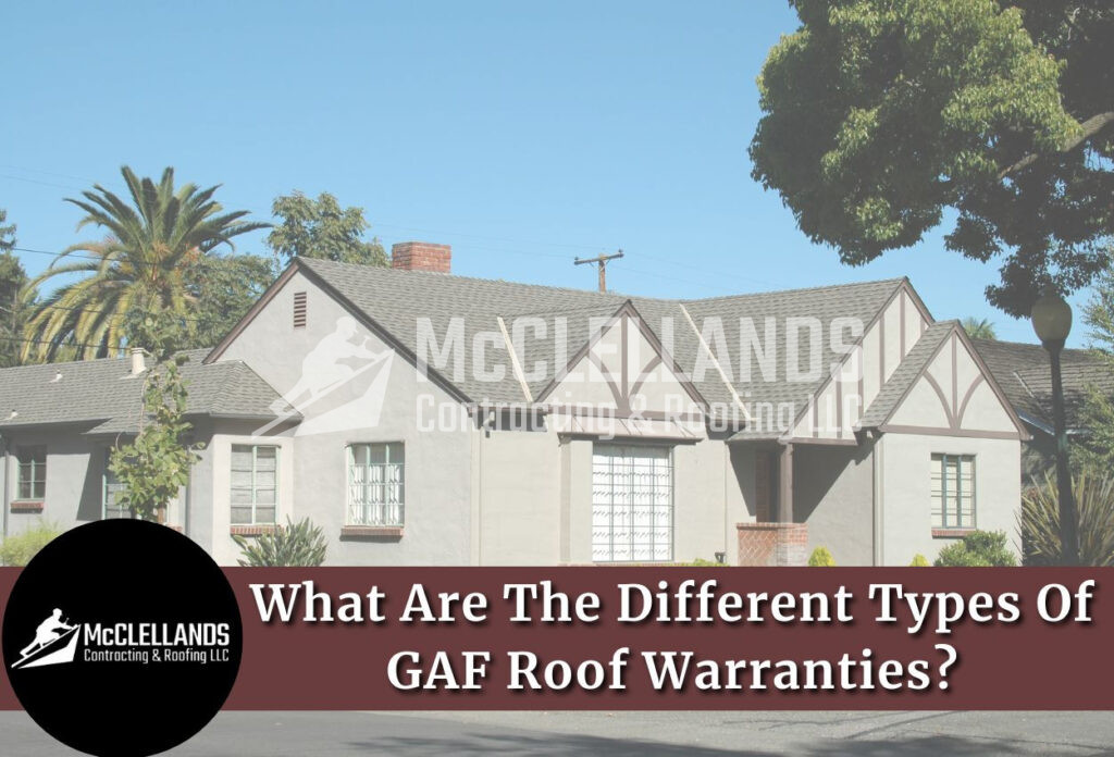 What Are The Different Types Of GAF Roof Warranties?